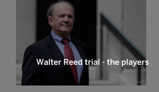 Meet the key players in U.S. v. Walter Reed | Crime/Police | nola.com