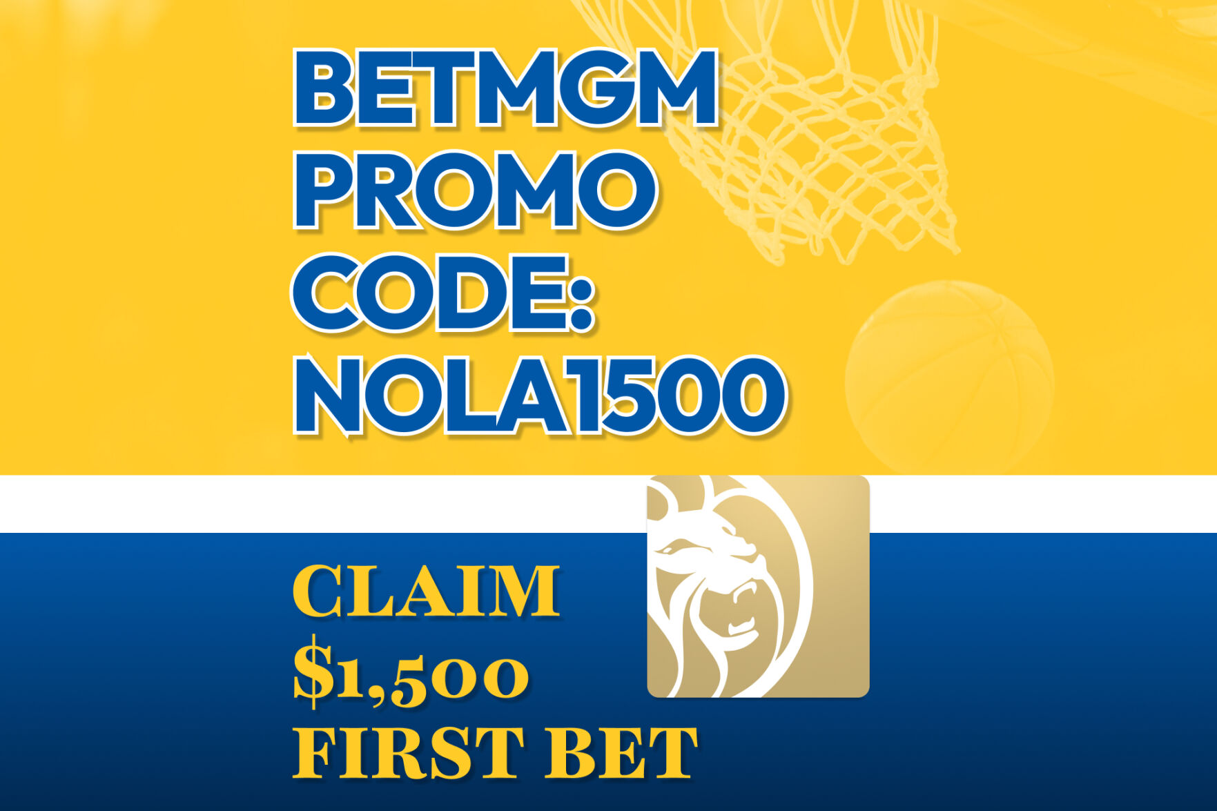 BetMGM Promo Code NOLA1500: Get $1,500 Bet on NBA, NCAAM | Sports ...