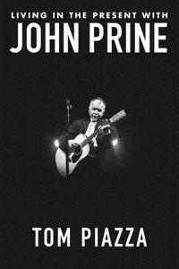 Tom Piazza's new John Prine book is a portrait of friendship | Books ...