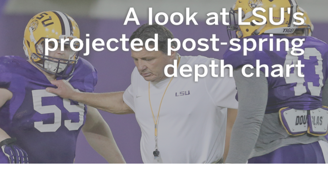 A look at LSU's projected post-spring depth chart | Sports | nola.com