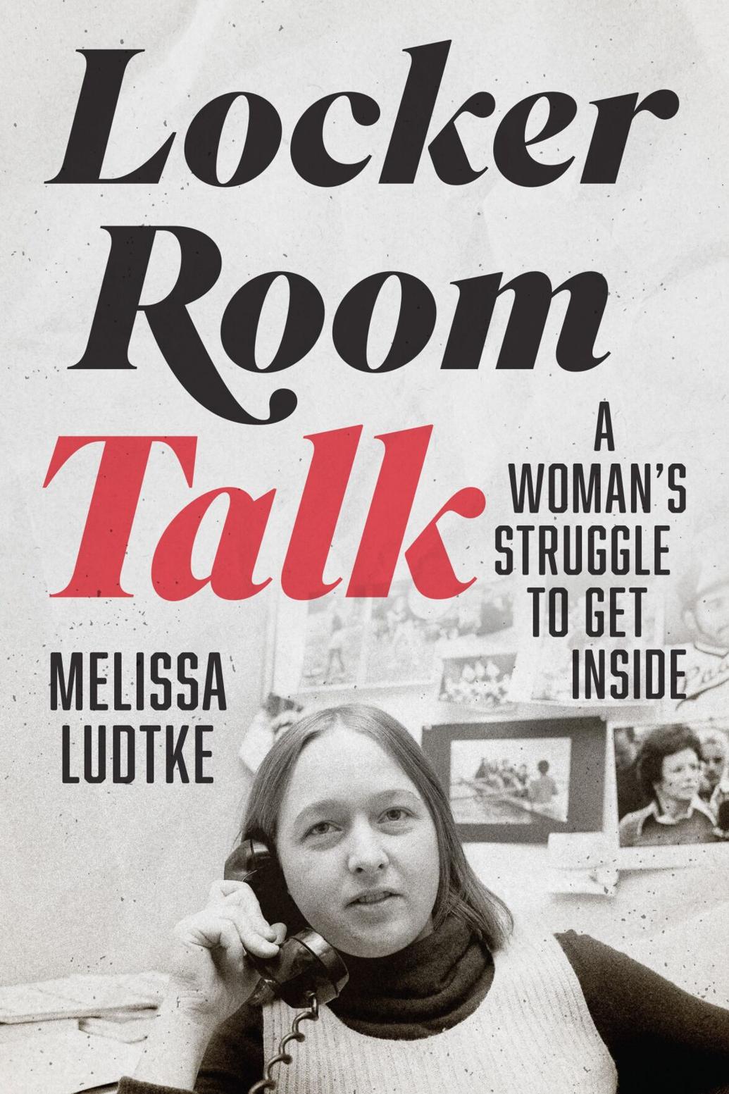 Melissa Ludtke's 'Locker Room Talk' book on fight for access | Books ...
