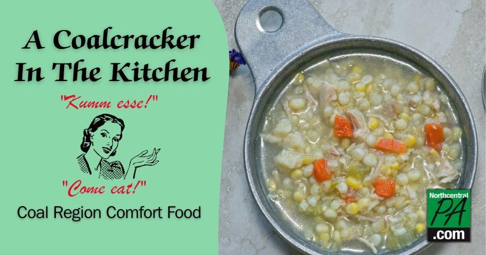 Pennsylvania Dutch Chicken Corn Rivel Soup | A Coalcracker in the ...