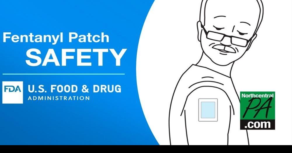 FDA warns of children being unintentionally exposed to fentanyl skin ...