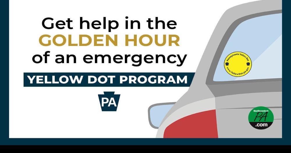 PennDOT reminds drivers of Yellow Dot program | Life | northcentralpa.com
