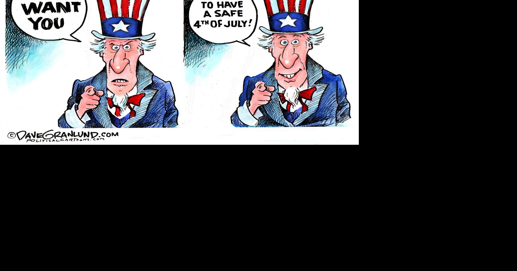 Dave Granlund Cartoon Have A Safe 4th Of July Cartoons