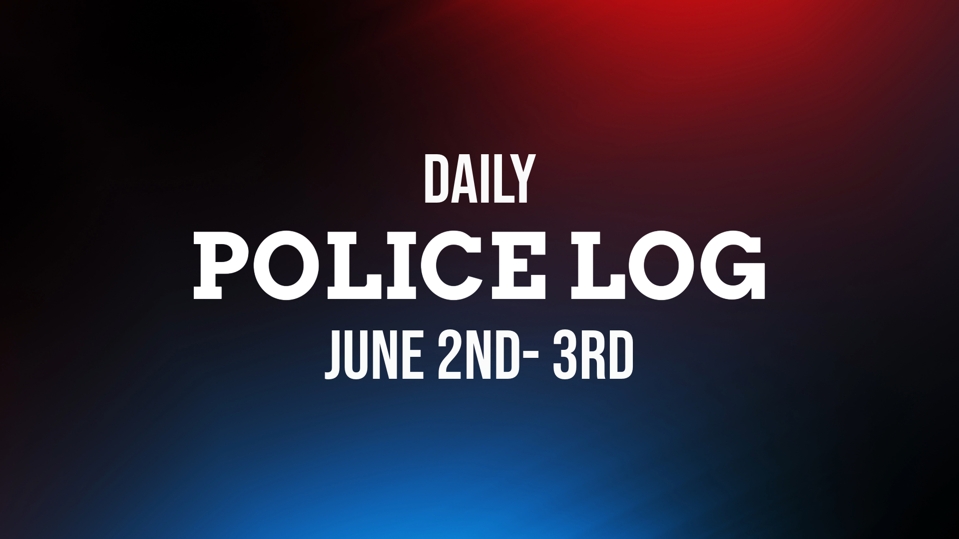 Police Logs for June 2-3 | Crime | nrtoday.com