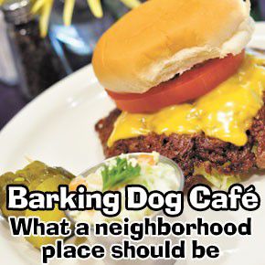 Barking Dog Cafe: A perfect addition to the neighborhood | Food | nuvo.net