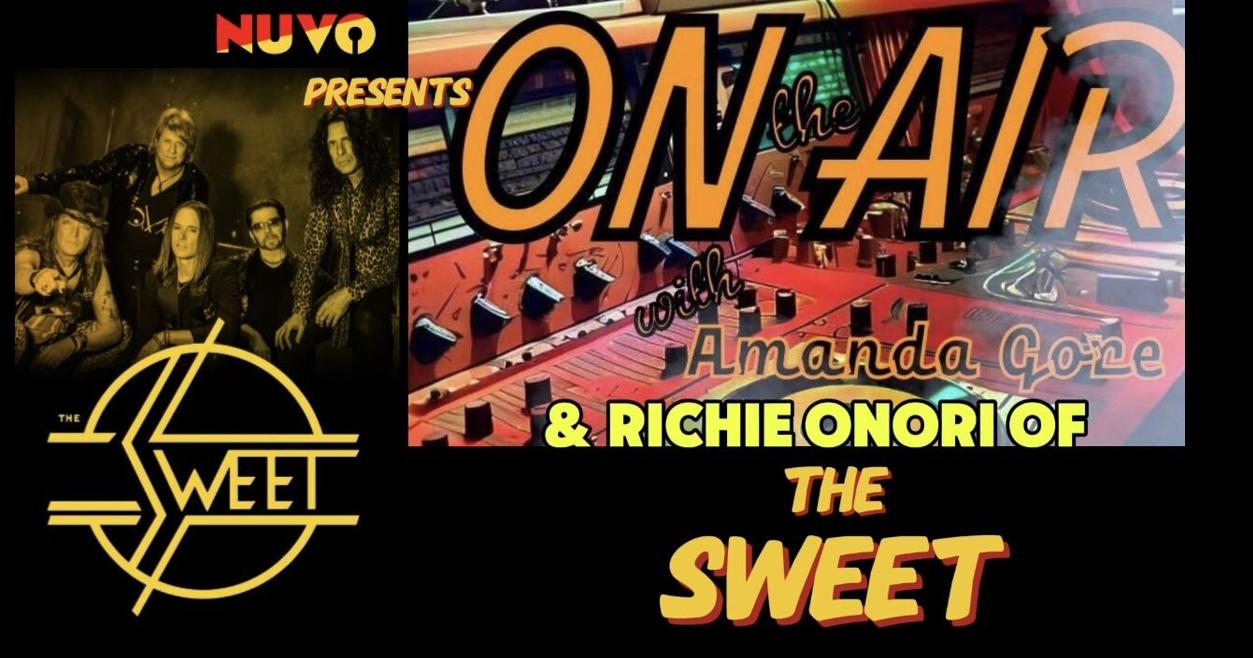 ON THE AIR with Amanda Gore and special guest Richie Onori of the Sweet ...