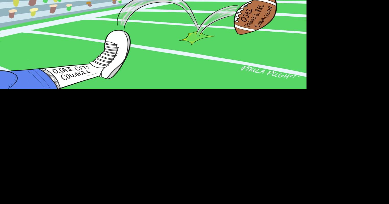 Ojai City Council ... still punting | Editorial Cartoon ...