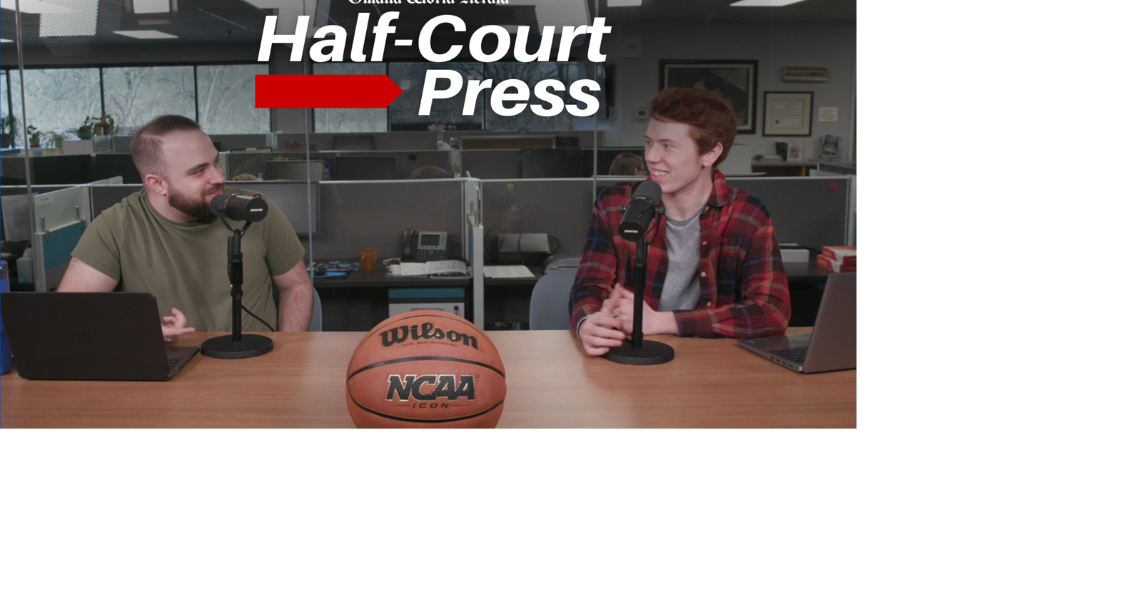 Half-Court Press: Nebraska wins its 'Super Bowl', Creighton continues ...