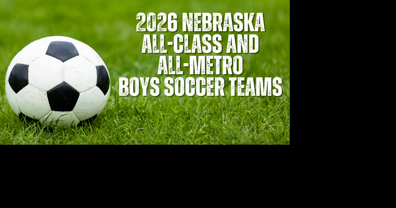 Nebraska All-Class and All-Metro boys soccer teams