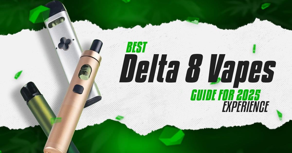 Best Delta 8 Vapes: A Consumer's Guide for 2025 | Cannabis ...