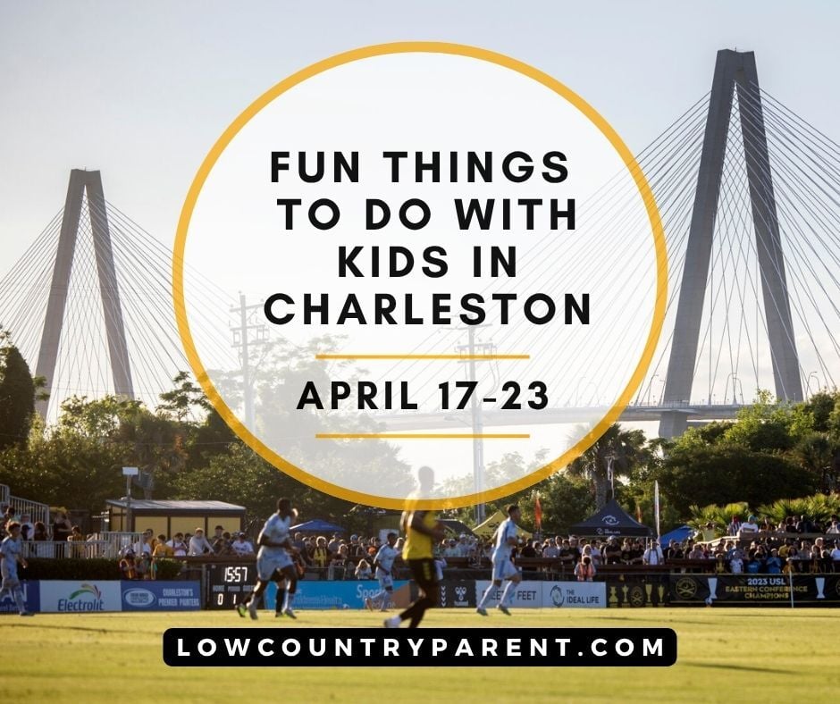 Fun things to do with kids in Charleston from April 17-23