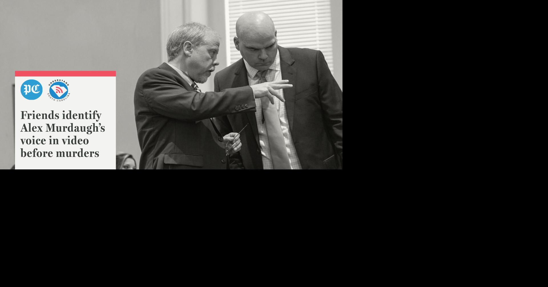 Understand Murdaugh: Family friends identify Alex Murdaugh's voice in ...