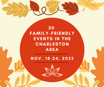 30 Family-friendly events taking place in the Charleston area from Nov ...