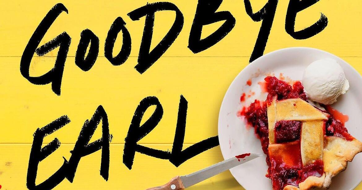 Review: Small-town nostalgia, inspiring sisterhood make ‘Goodbye Earl ...
