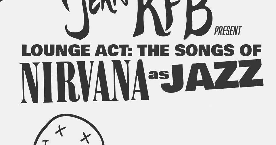 13 Years Into Their Career, Megan Jean and KFB Reimagine Nirvana as Jazz