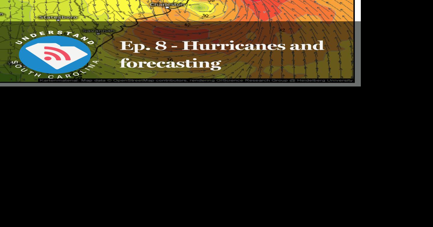 Understand SC: How to make sense of hurricane forecasts and prepare for ...