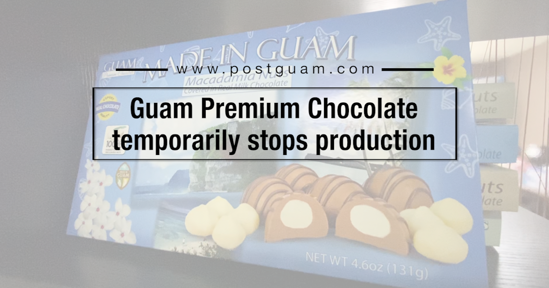 Made in Guam chocolate maker halts production | Local News | postguam.com