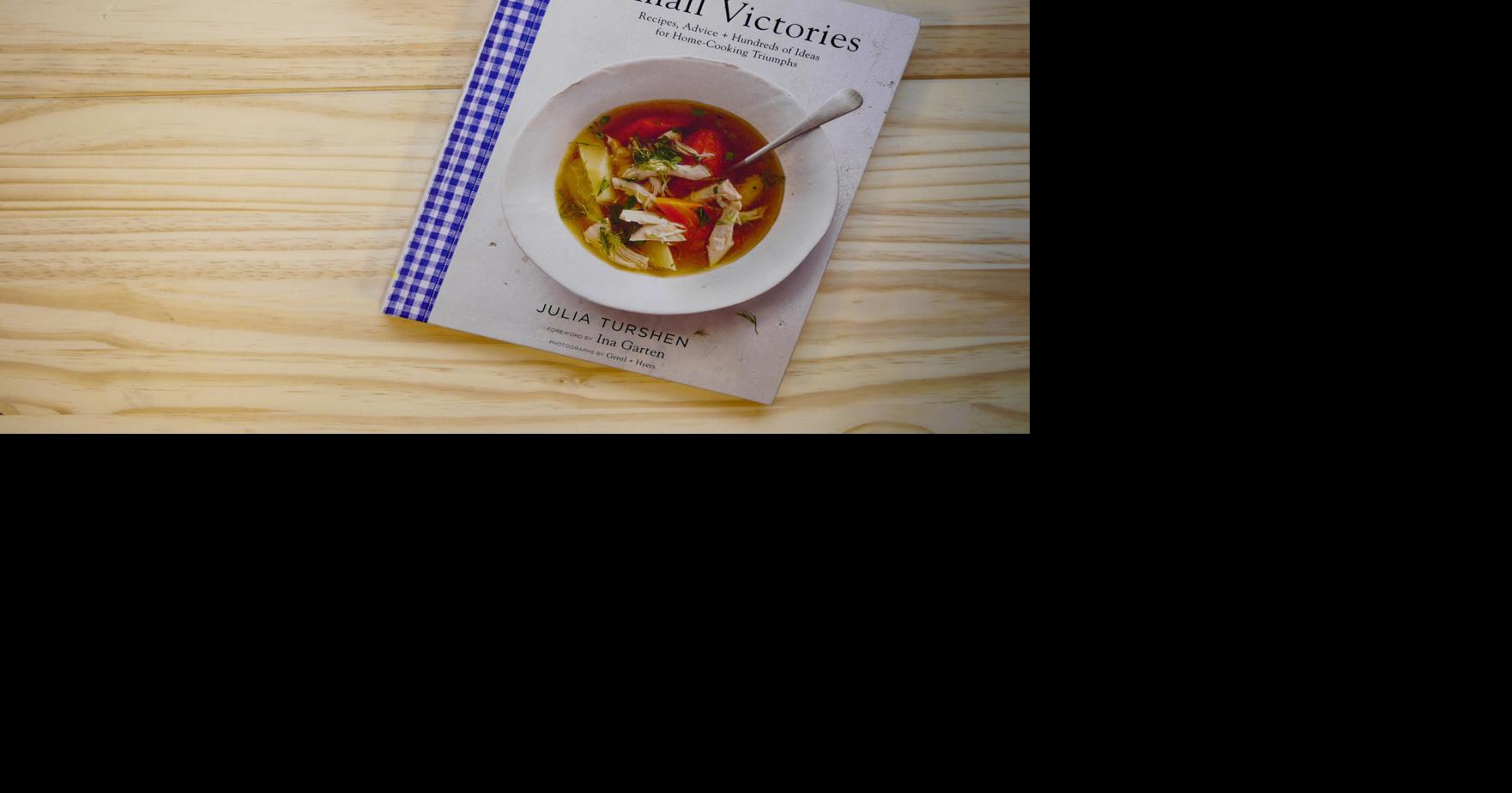 'Small Victories' cookbook empowers home cooks with tried-and-true ...