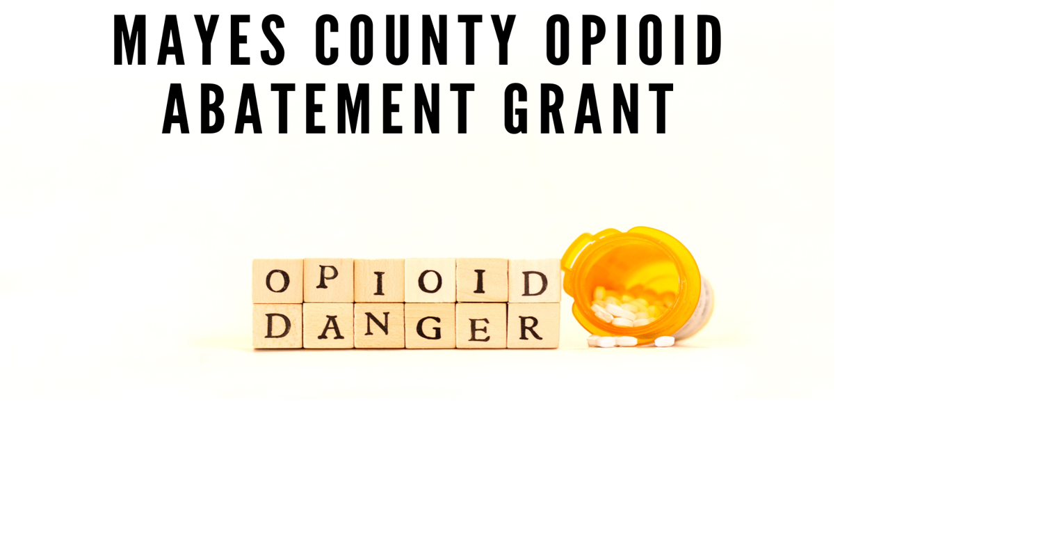 The Mayes County Opioid Abatement Grant Program: A Comprehensive Approach to Tackle the Opioid ...