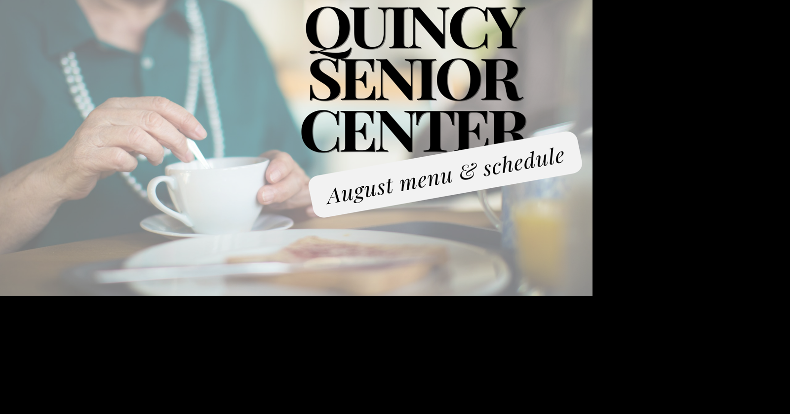 Quincy Senior Center: August meals and activities | Local | qvpr.com