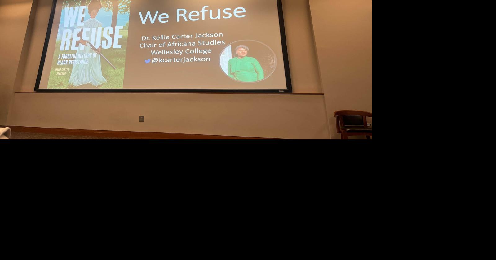 ‘We Refuse’: Kellie Carter Jackson highlights Black women’s history ...