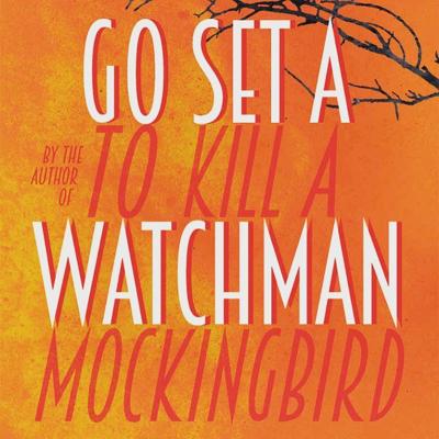 'Go Set a Watchman': A more true lesson in growing up | Views ...