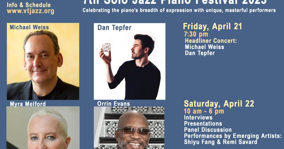 Vermont Jazz Center presents two-day celebration of solo piano via ... Vermont Jazz Center presents two-day celebration of solo piano via ...