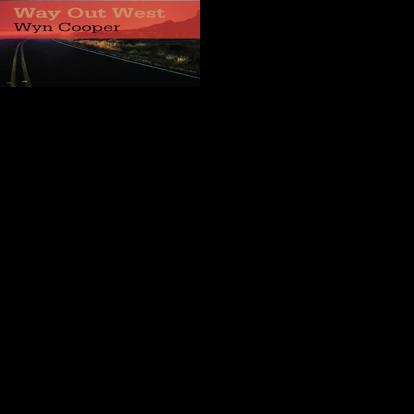 Review: Take a ride 'Way Out West' in Wyn Cooper's debut novel ...