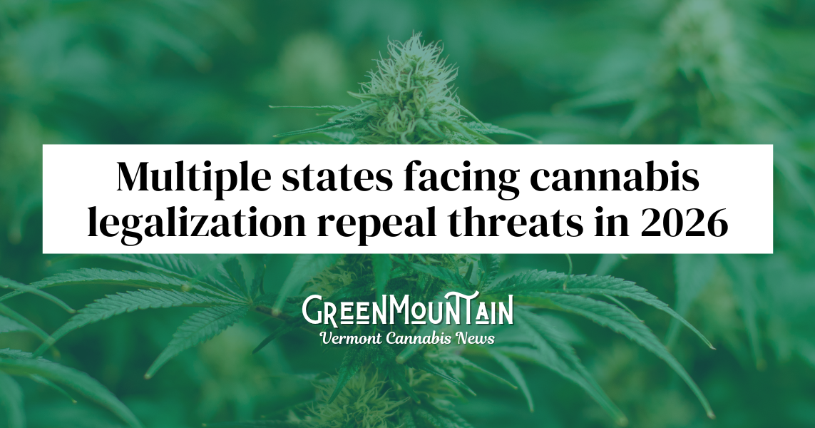 Multiple states facing cannabis legalization repeal threats in 2026 ...
