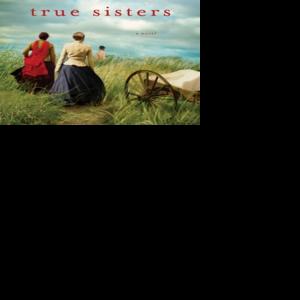 Fiction review: True Sisters