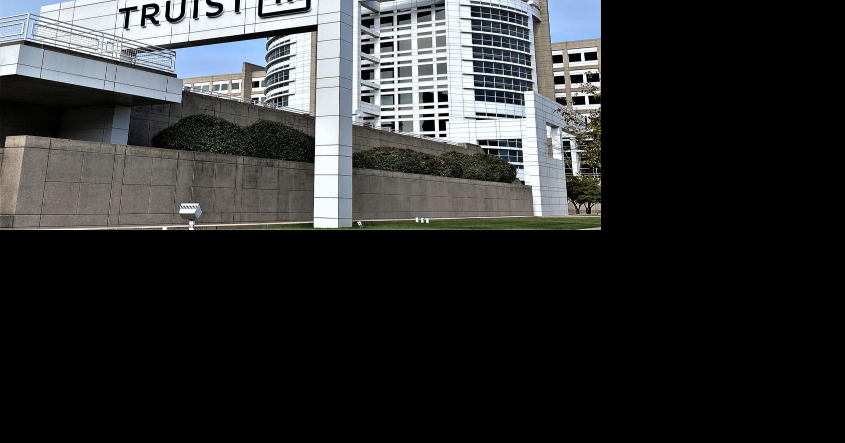 Sign of the times: Truist Financial starting to put its name on ...