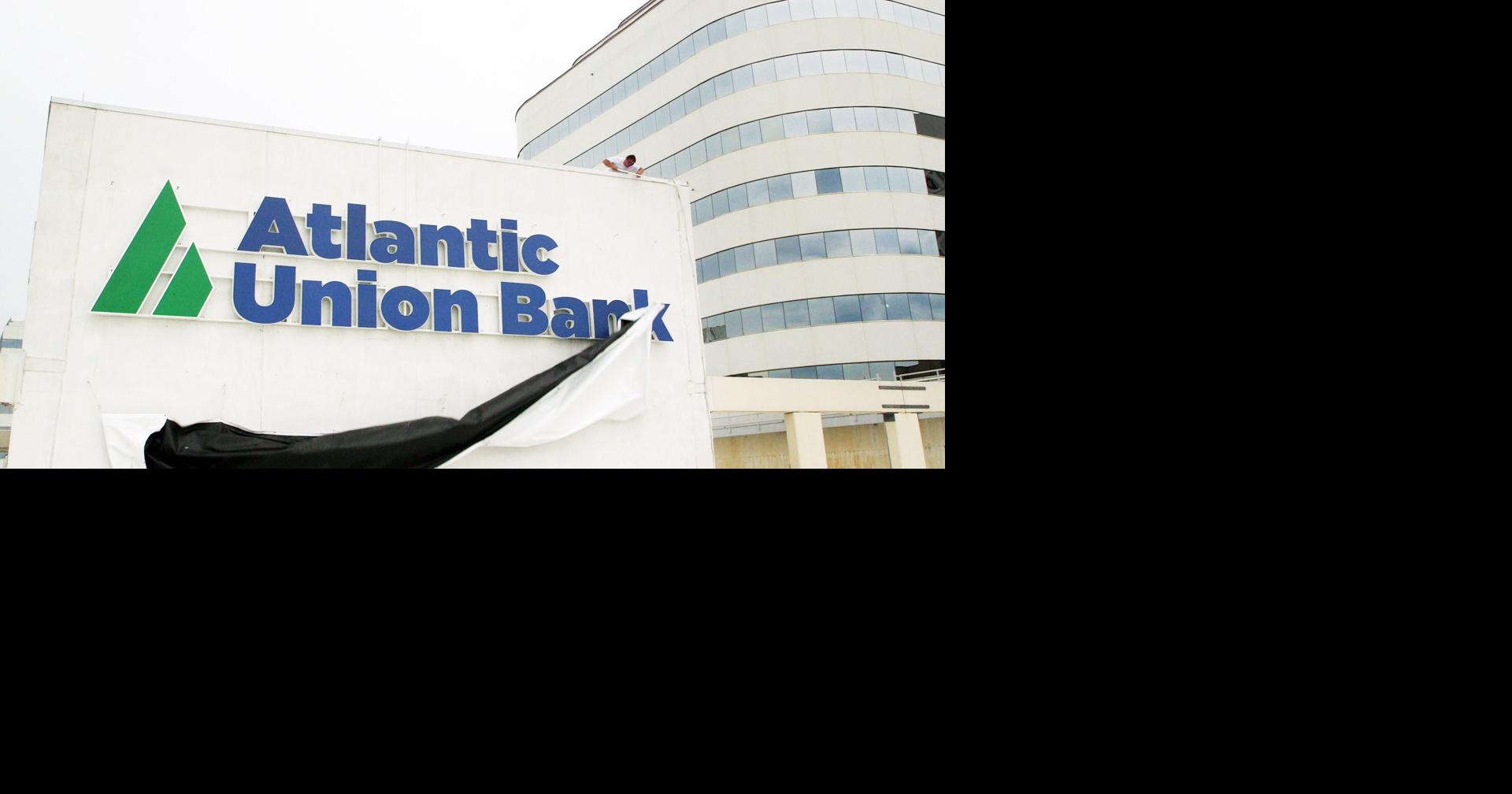 Atlantic Union Bank debuts Monday; new name 'sounds larger and more ...