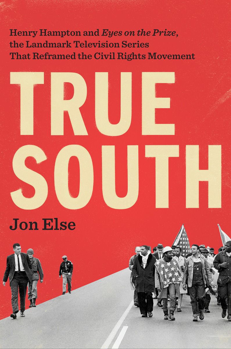Book review (Nonfiction): 'True South: Henry Hampton and ‘Eyes on the ...