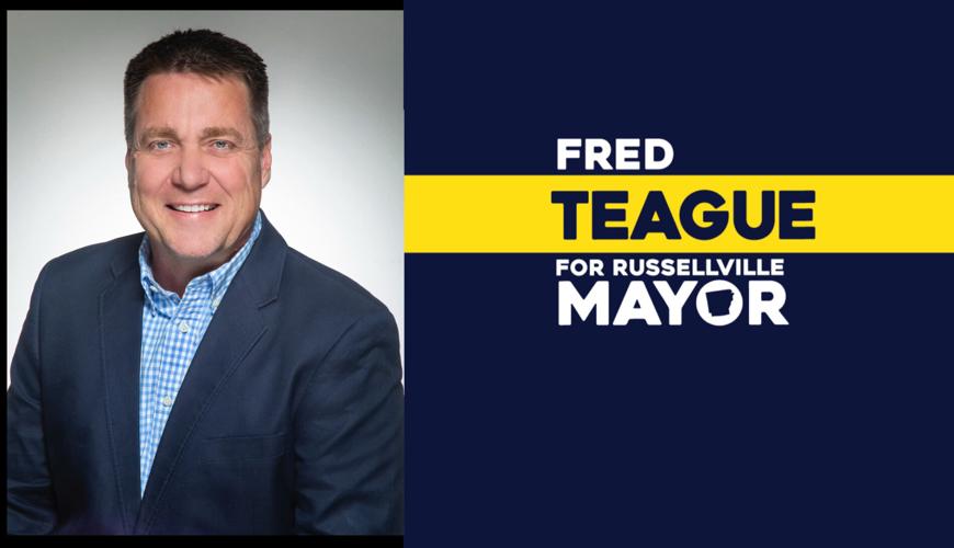 Fred Teague announces candidacy for Russellville Mayor | Life in the ...