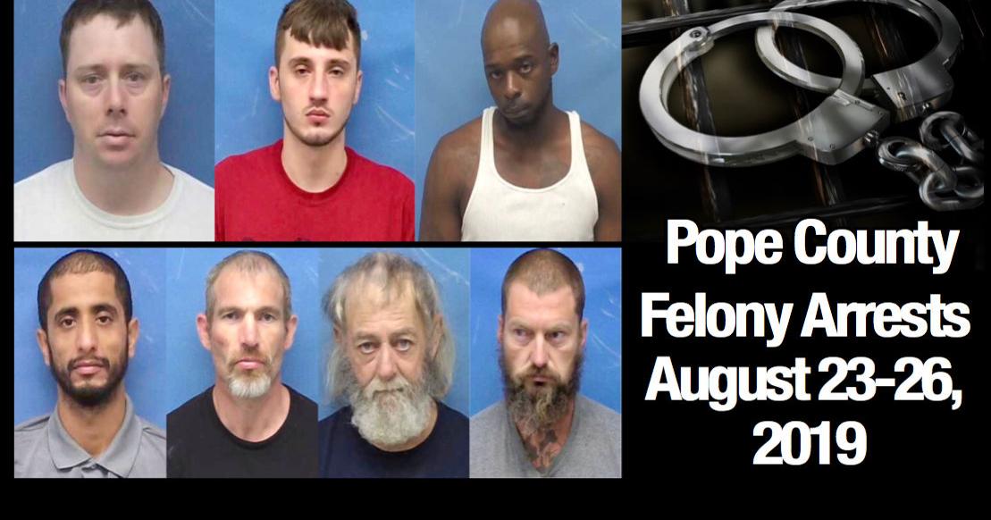 Bond Hearings: Pope County Felony Arrests August 23-26, 2019 | Local ...