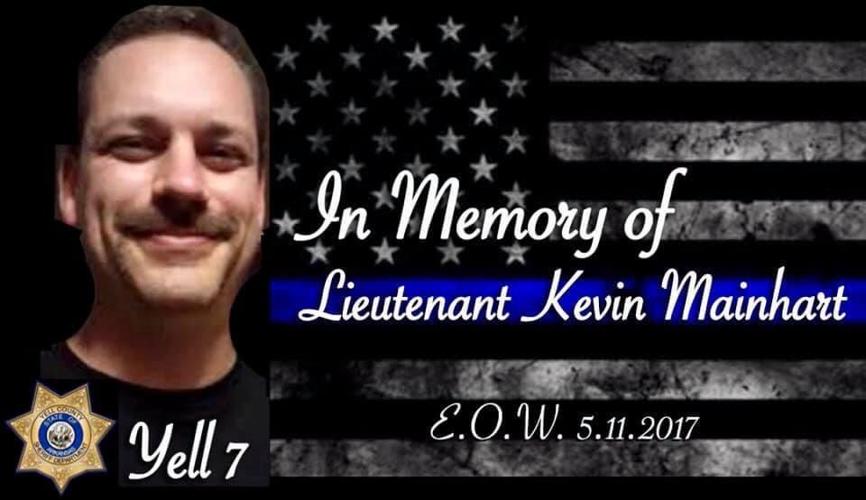 In Loving Memory of Lt. Kevin Mainhart ~ End of Watch May 11, 2017 ...