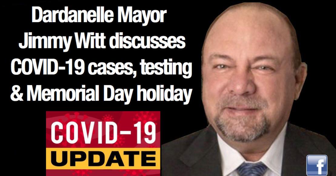 Dardanelle Mayor discusses COVID-19 cases, testing and the Memorial Day ...