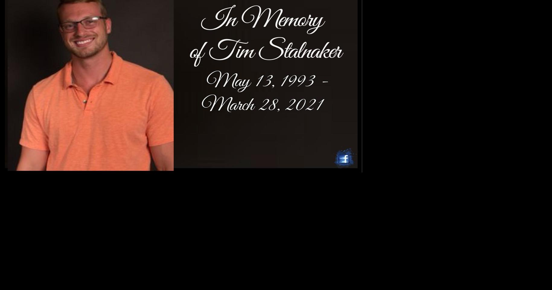 Timothy Luke Stalnaker ~ May 13, 1993 - March 28, 2021 | Life in the ...