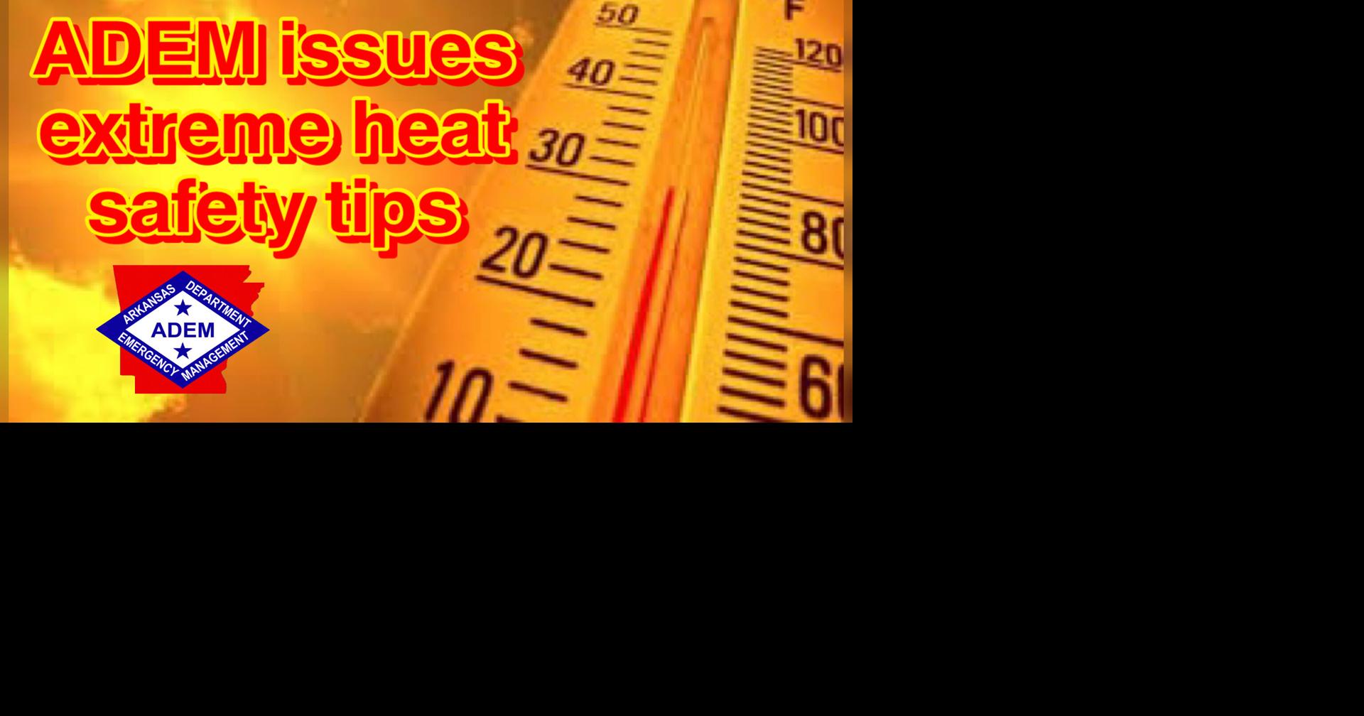 ADEM issues extreme heat safety tips | Local News | rivervalleynow.com