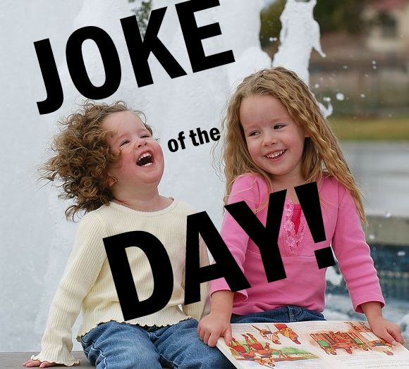 The joke of the day is from Michael Howdyshell