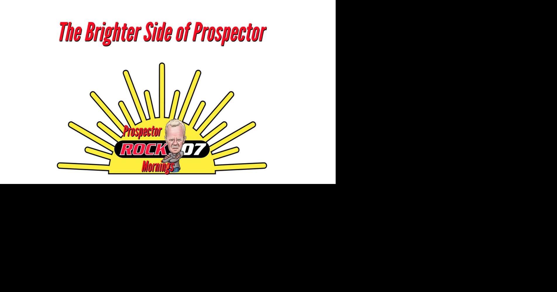 The Brighter Side of Prospector | Yambag of the Day | rock107.com