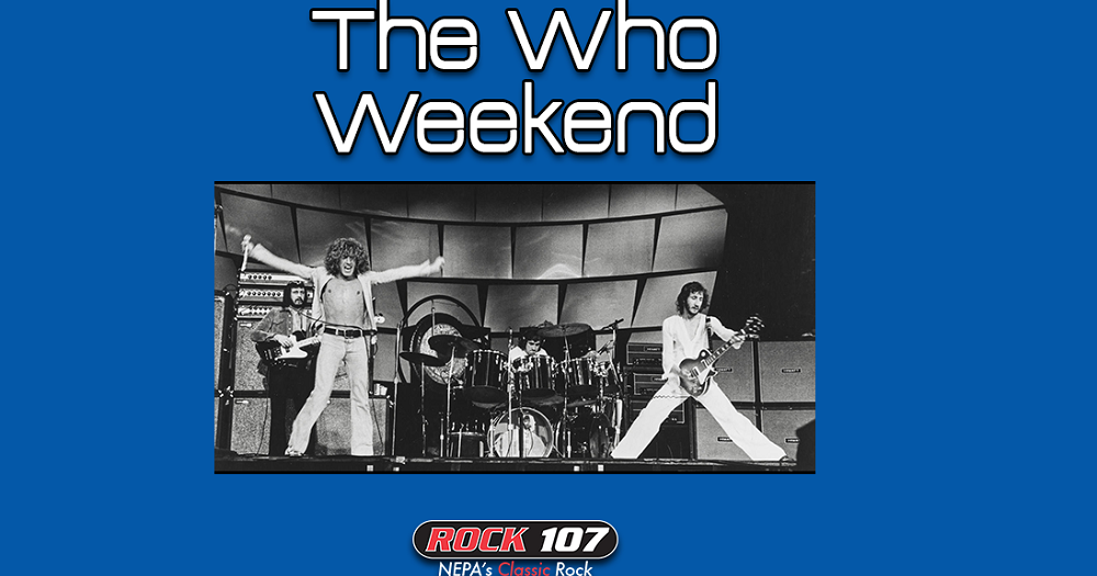 The WHO Weekend - Rock 107 | | rock107.com