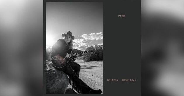 Melissa Etheridge's new album is about 'rising up after devastation ...