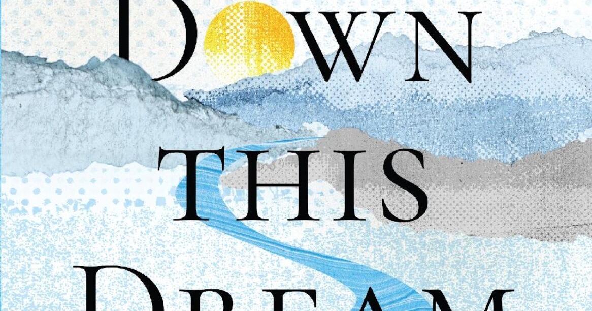 BOOK REVIEW: 'Gently Down This Dream' a guide from troubled to tranquil ...