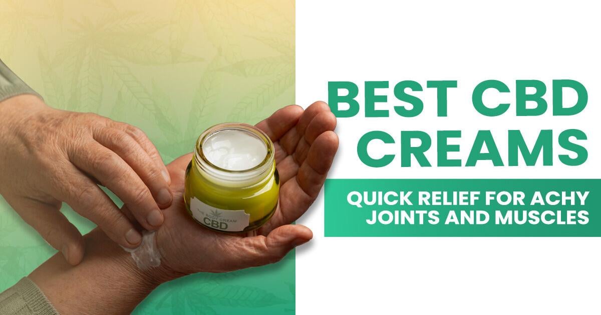 Best CBD Creams: Quick Relief for Achy Joints and Muscles | Cannabis | samessenger.com