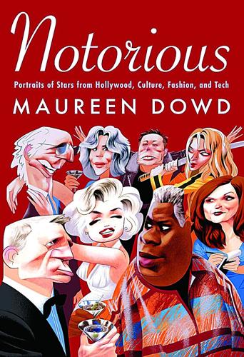 Columnist Maureen Dowd's New Book Shares the Art of the Profile ...