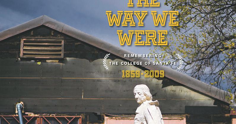 O brothers, where art thou? A brief history of the College of Santa Fe ...
