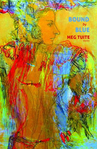 Book Reviews — Meg Tuite's “Bound by Blue” | Book Reviews ...